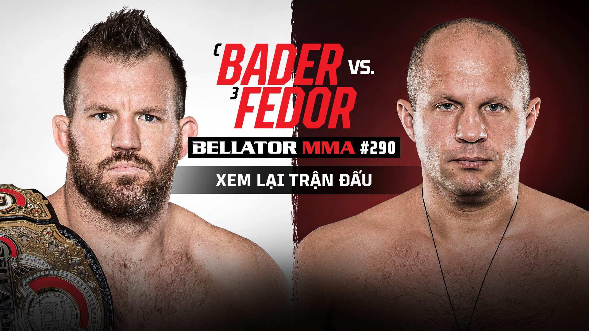 Bellator 290: Ryan Bader - Fedor Emelianenko Bellator 290: Ryan Bader - Fedor Emelianenko