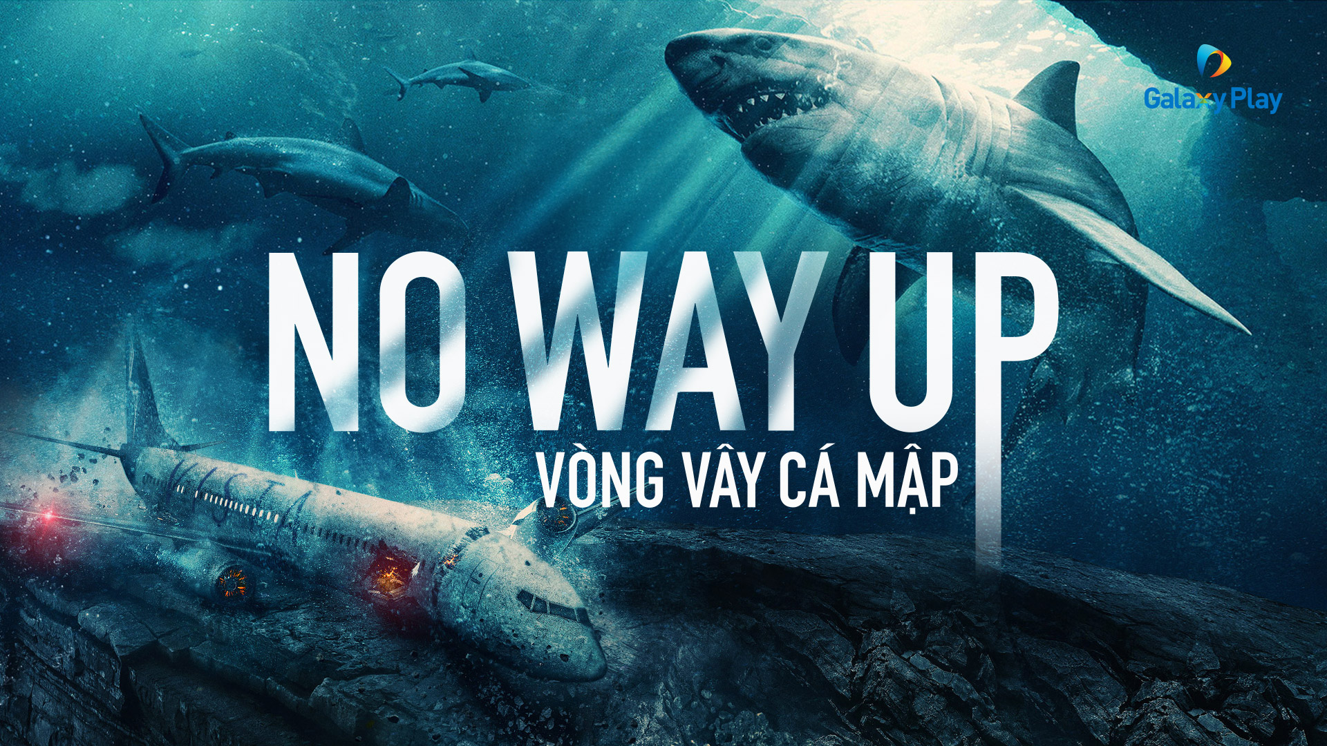 Vòng Vây Cá Mập - No Way Up